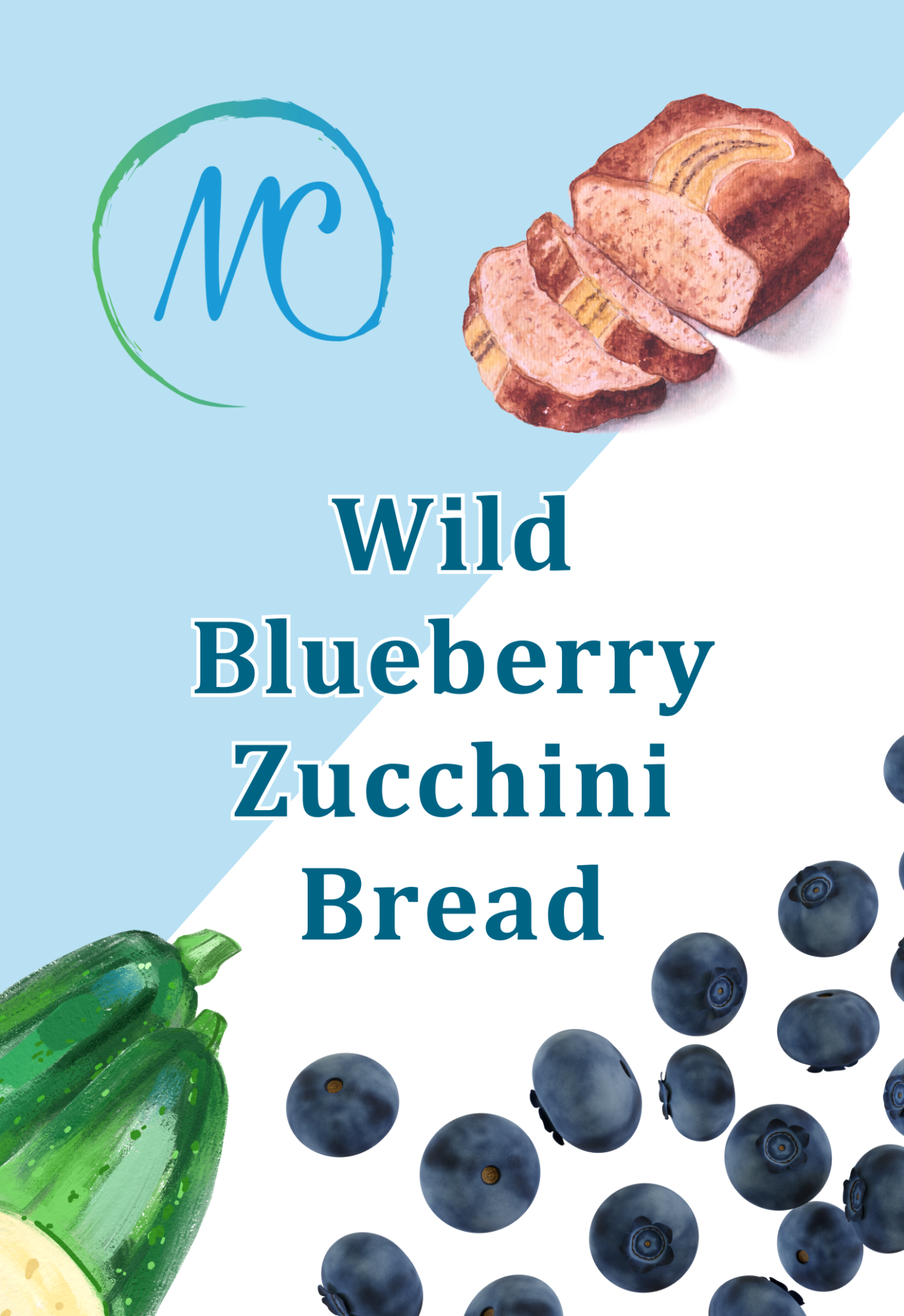 Wild Blueberry Zucchini Bread - Marshall Communications